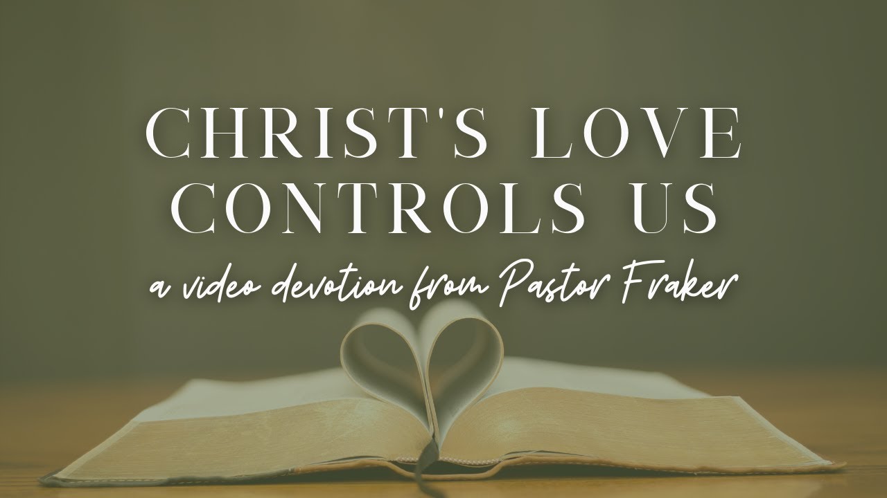 Video Devotion: Christ's Love Controls Us - YouTube