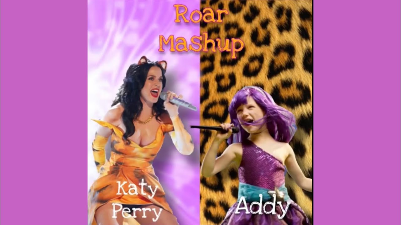Katy Perry - Roar , Addy - Roar (MASHUP) - YouTube