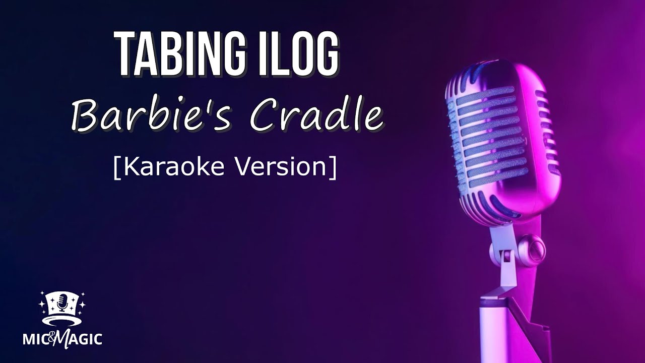 TABING ILOG - Barbie's Cradle (Karaoke Version) - YouTube