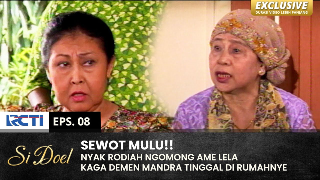 CURHATIN MANDRA!! Nyak Rodiah Takut Diusir Babe Ali | SI DOEL | SEASON ...