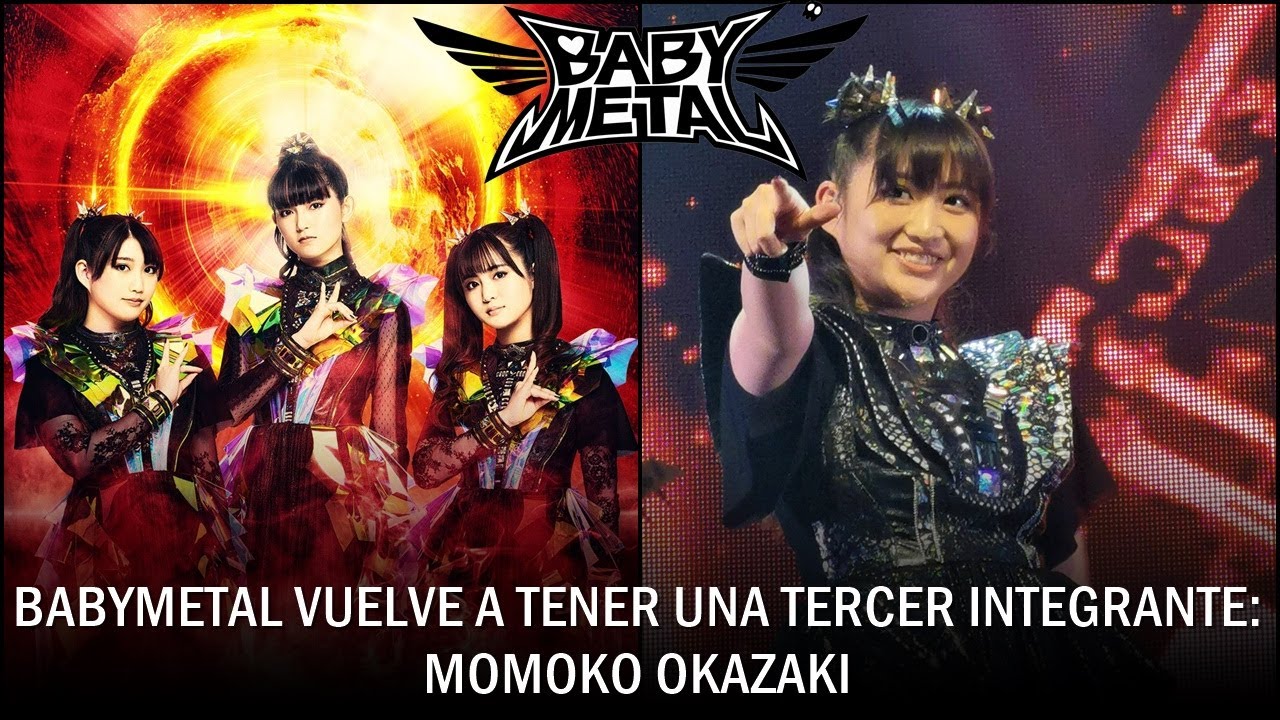 BABYMETAL VUELVE A TENER UNA TERCER INTEGRANTE: MOMOKO OKAZAKI - YouTube