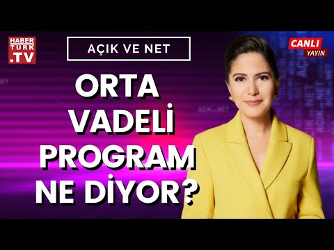 Açık ve Net'te hükümetin açıkladığı Yeni Orta Vadeli Program konuşuluyor...