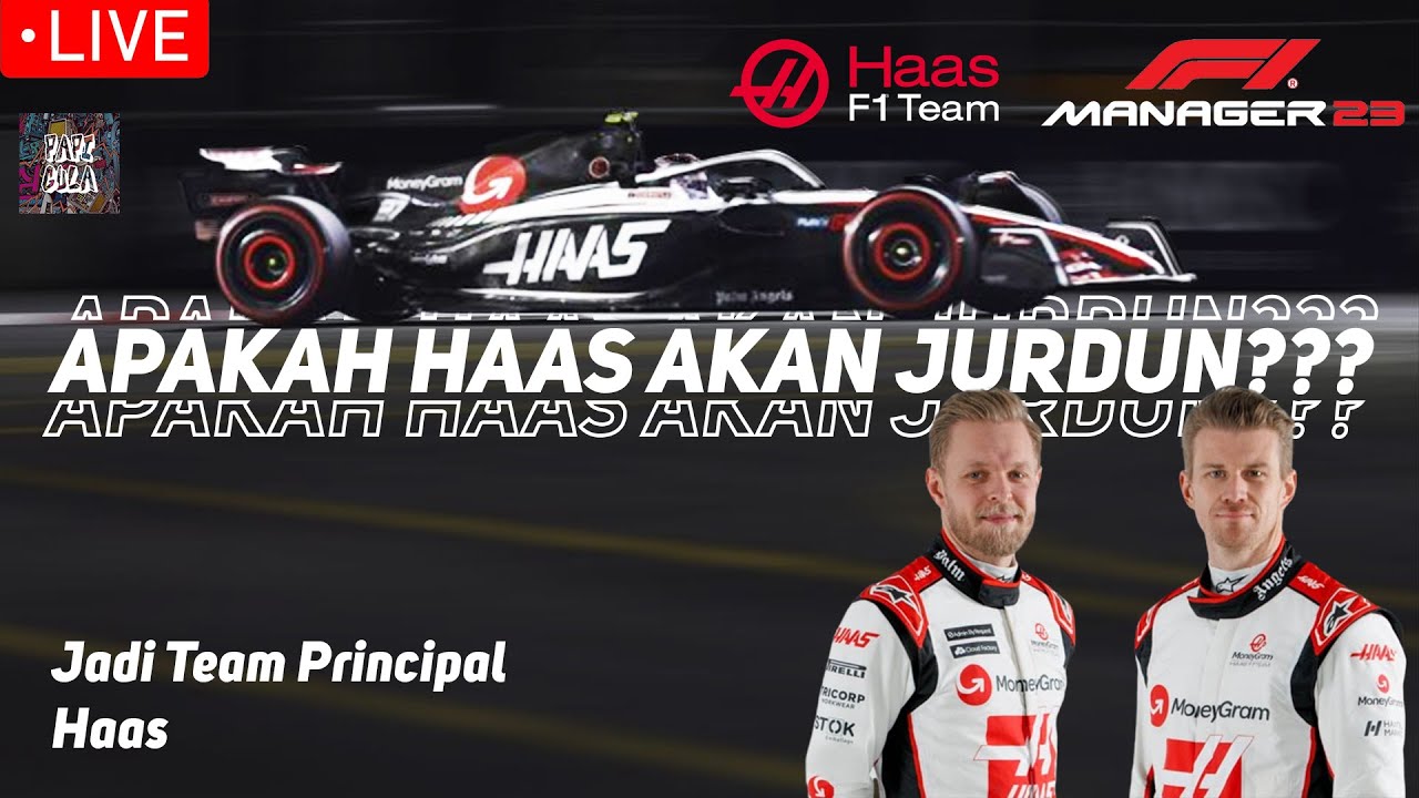Menjadi Team Principal Haas | F1 Manager 23 | EPS Haas #3 - YouTube