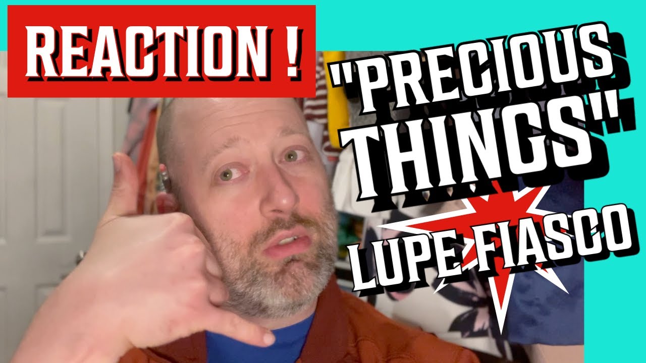LUPE FIASCO - "Precious Things" | Reaction (Listener Request!) - YouTube