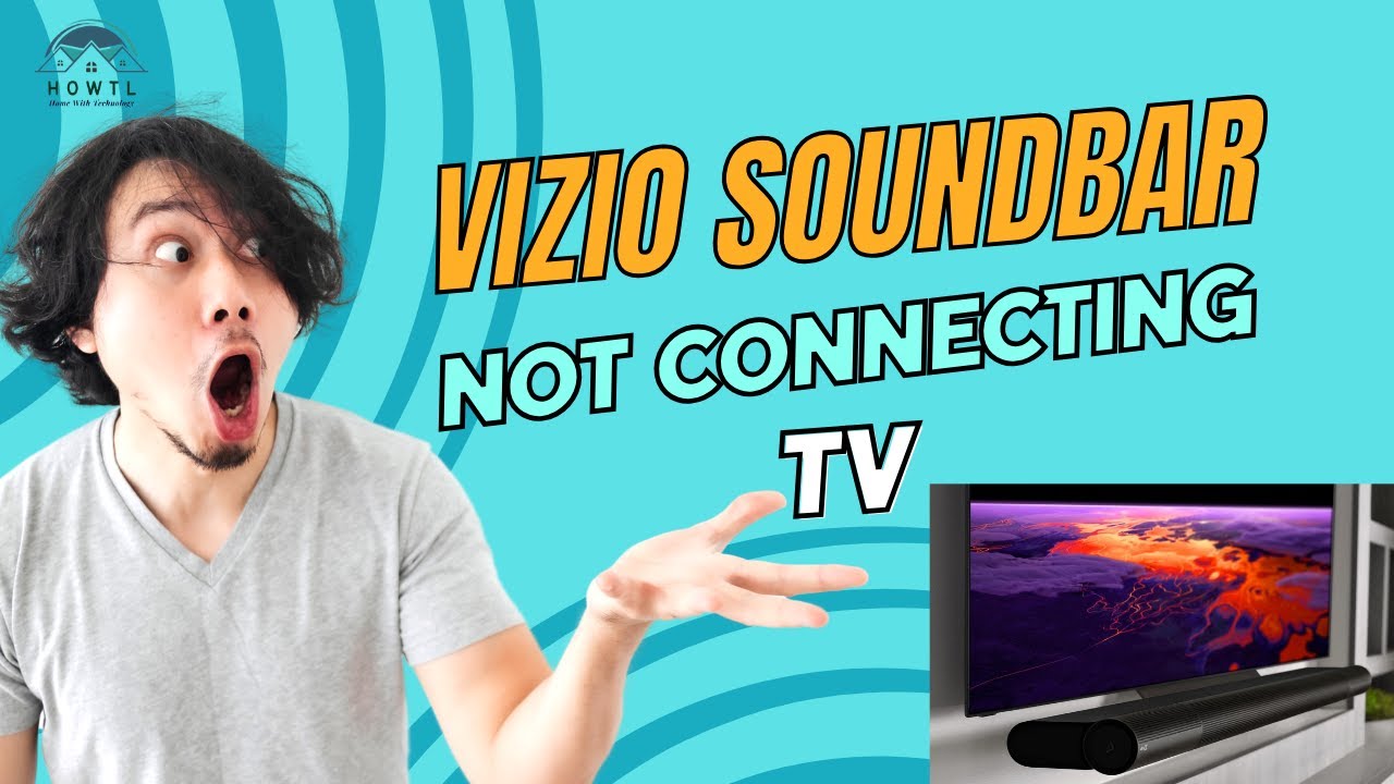 Vizio Soundbar Not Connecting to Your TV? Fix It Fast with Our ...