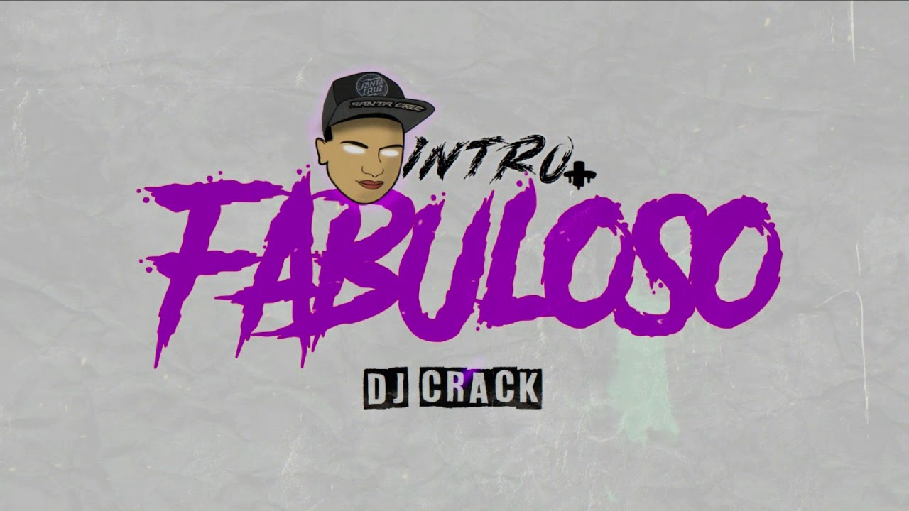 INTRO + FABULOSO - DJ CRACK FT DJ BRAIAN STYLE - - YouTube