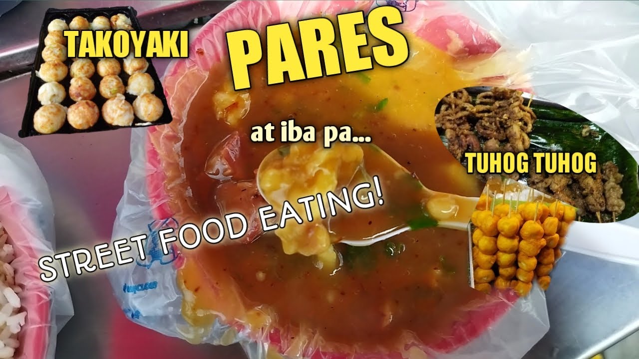 PARES | TAKOYAKI | PRITONG ISAW | KWEK KWEK AT IBA PA! STREET FOOD ...