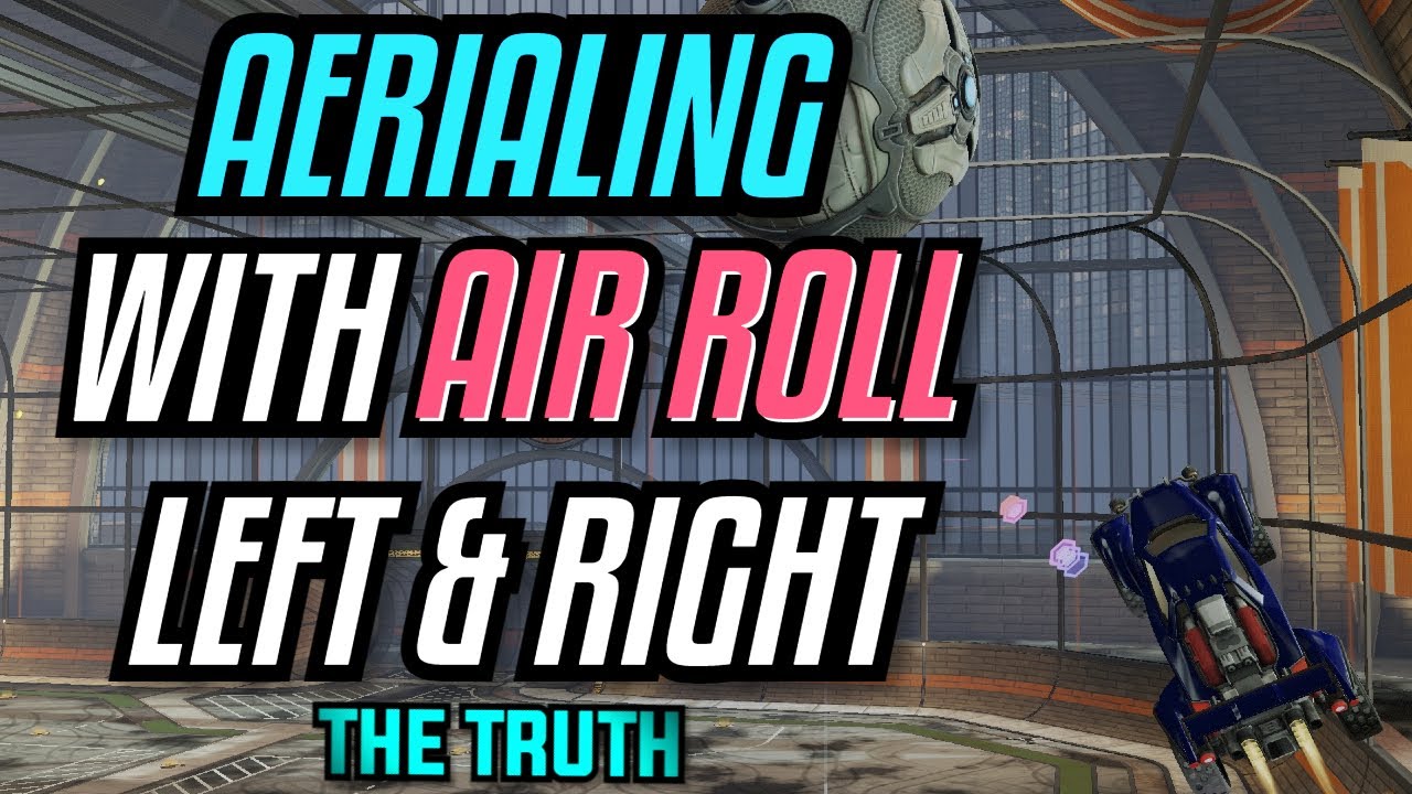 AERIALING WITH AIR ROLL LEFT & RIGHT TIPS | Rocket League [MY THOUGHTS ...