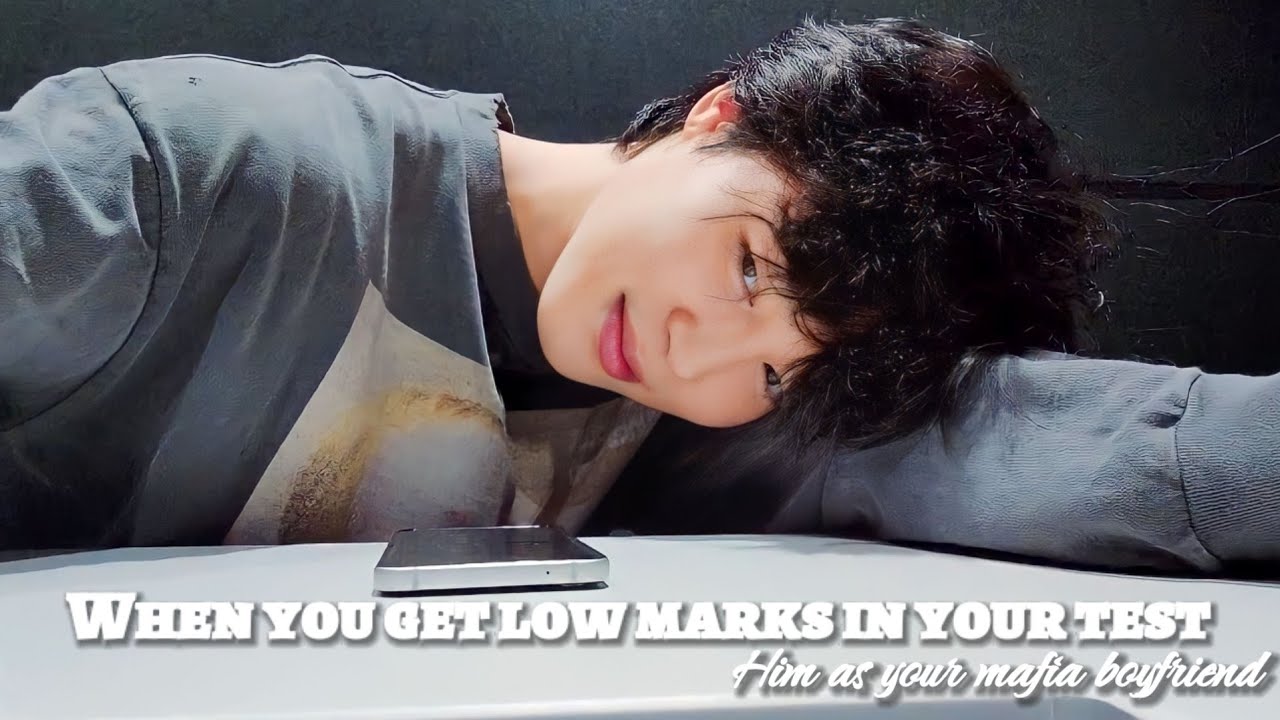 When you get low marks in your test | Him as your mafia boyfriend ...
