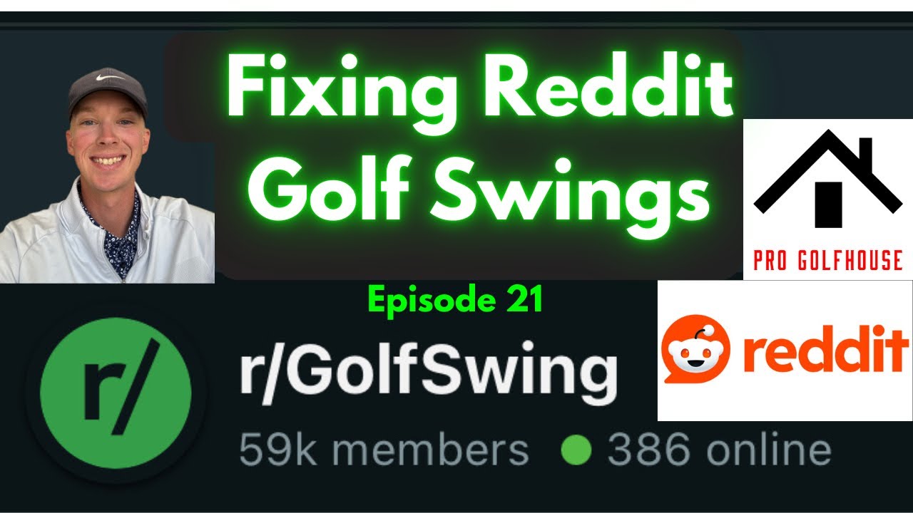 Fixing the Golf Swings Of Reddit Episode 21 - YouTube