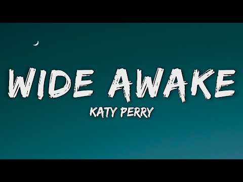 Katy Perry - Wide Awake (Lyrics)