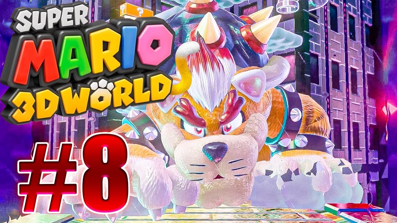 World Bowser! | Super Mario 3D World | Gameplay Part #8 - YouTube