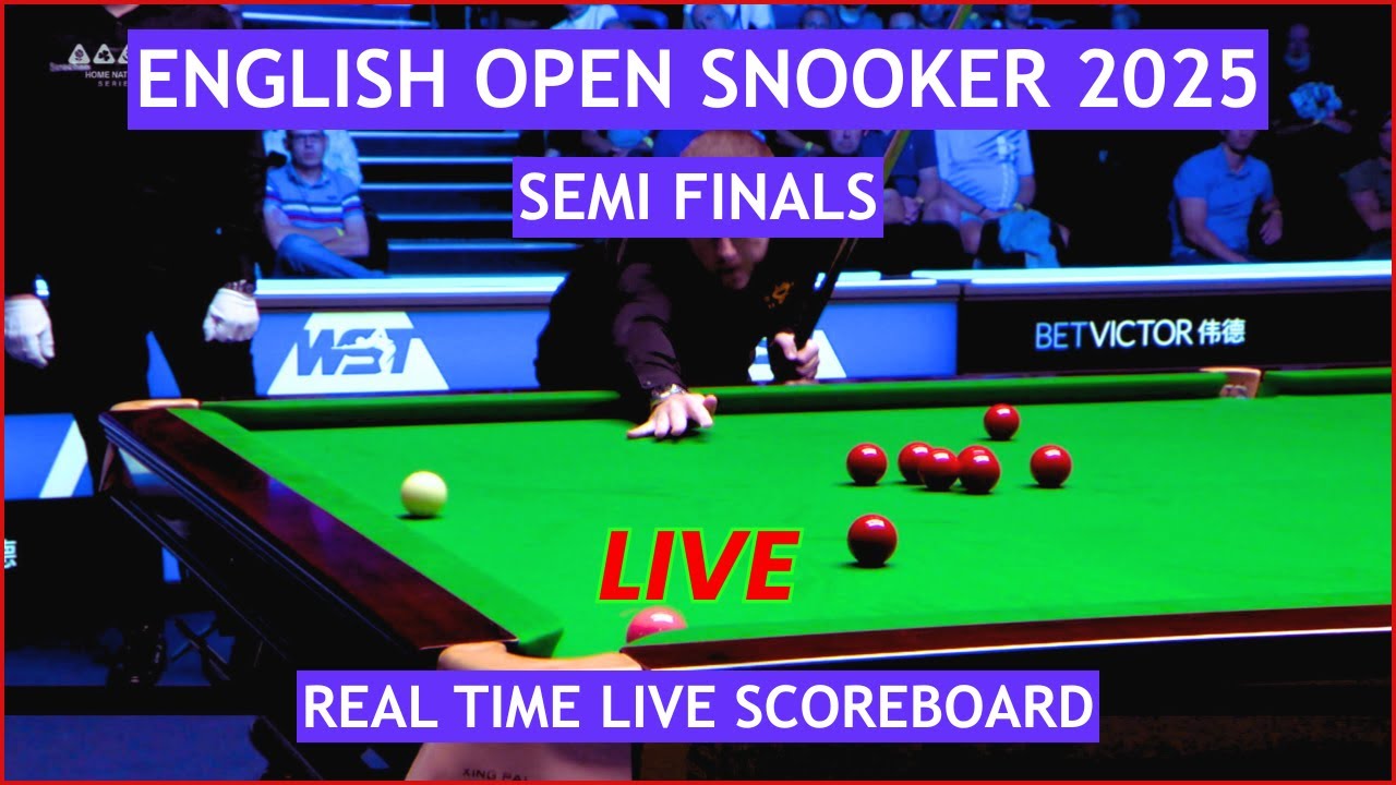 English Open Snooker 2025 Live Scores | Today Semi Finals Day 10 ...
