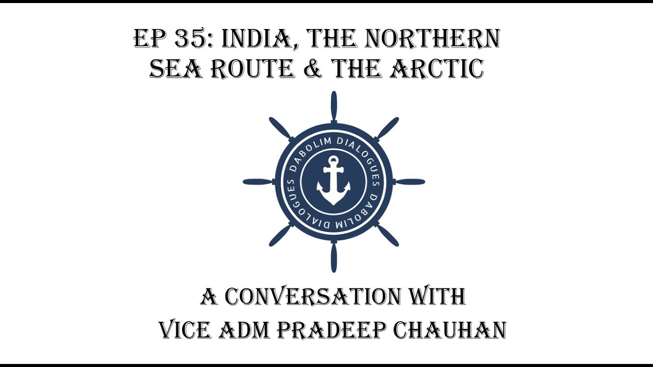 Ep 35: India, the Northern Sea Route & the Arctic - A Conversation with ...