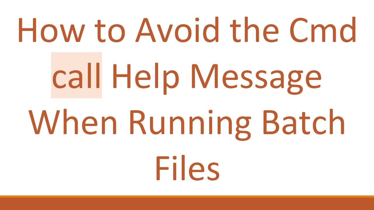 How to Avoid the Cmd call Help Message When Running Batch Files - YouTube