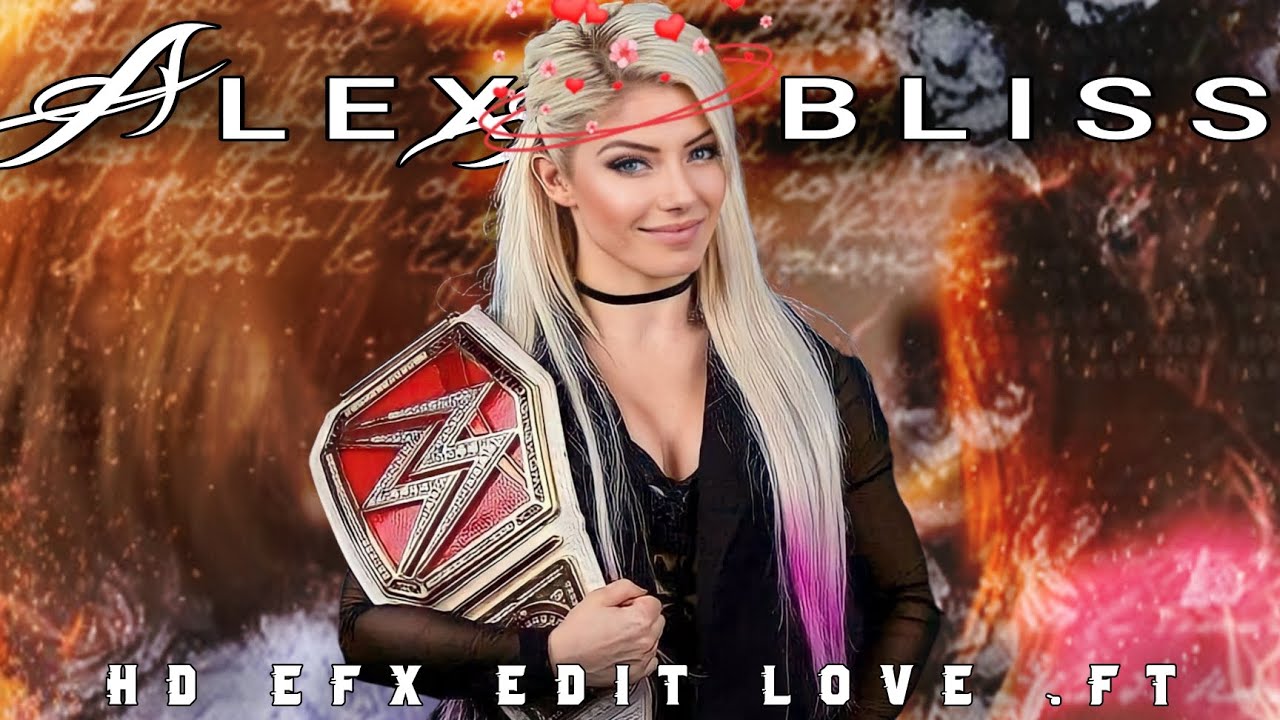 ALEXA BLISS LOVE .FT 💓 || EFX EDIT 2023 💫 || ALEXA REMIX - YouTube
