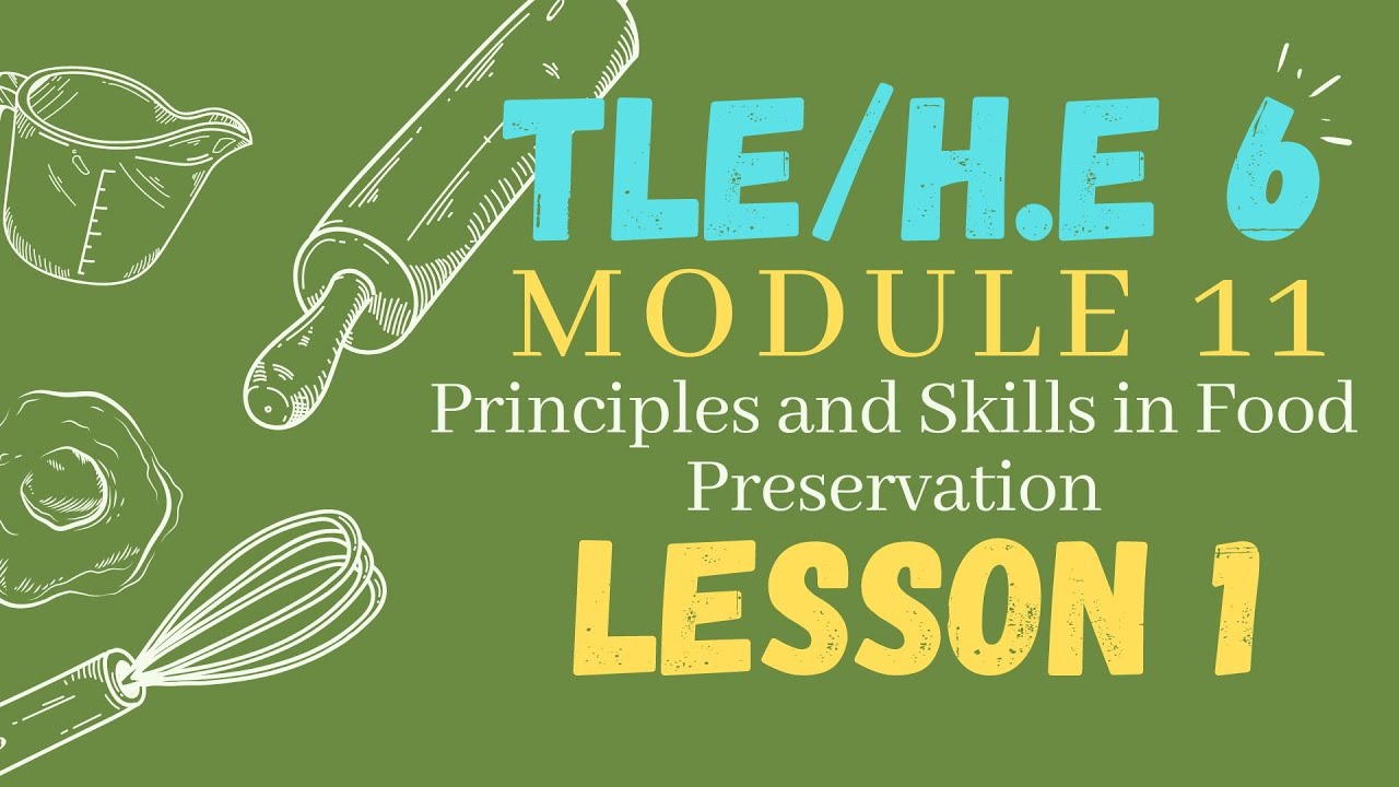 TLE/H.E6 MODULE11: Principles and Skills in Food Preservation - YouTube