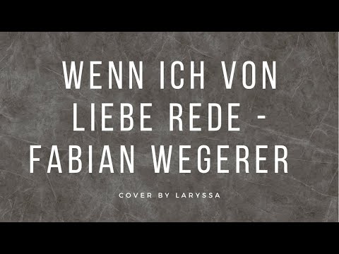 Wenn ich von Liebe rede - Fabian Wegerer Piano Cover | LARYSSA |