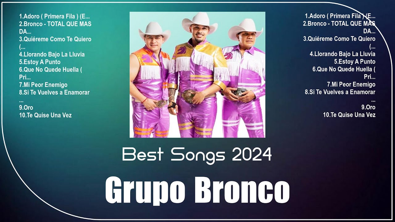 Grupo Bronco 2024 ~ Best Songs, Greatest Hits, Full Album - YouTube