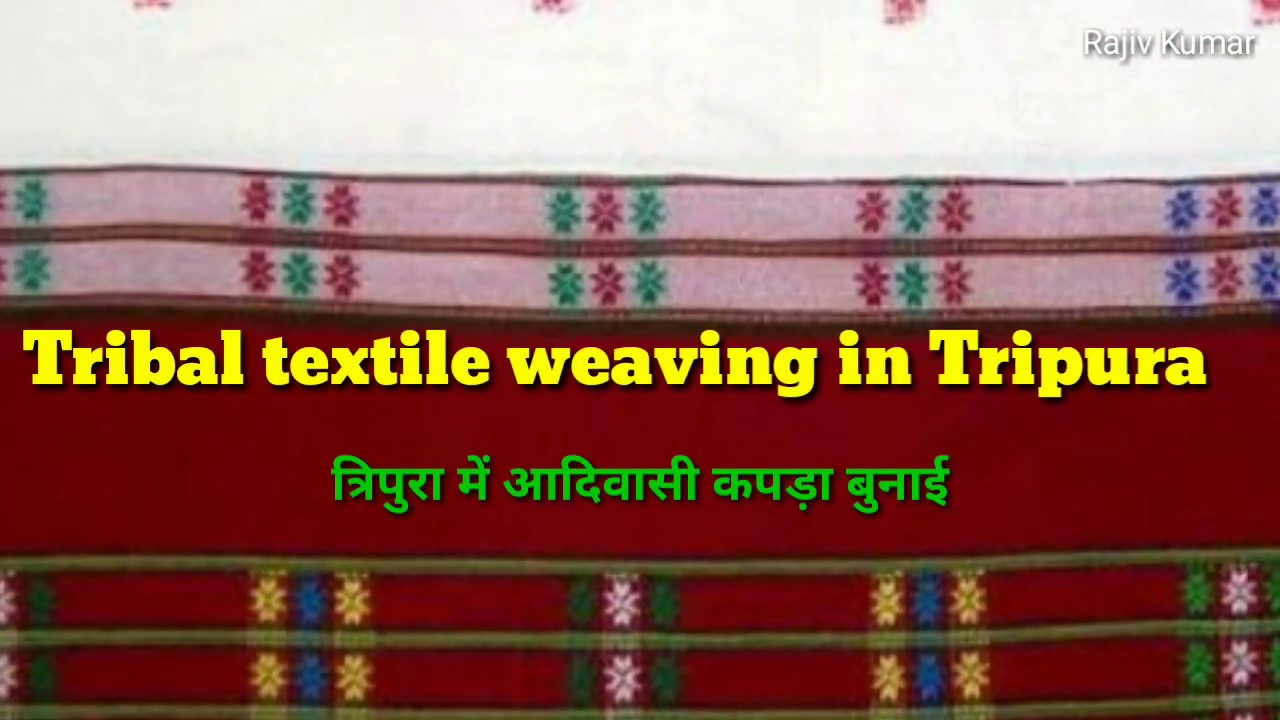 Tribal textile weaving in Tripura - YouTube