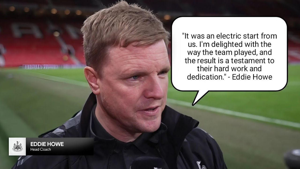 Eddie Howe Reacts: "It Was an Electric Start From Us!" After Newcastle ...