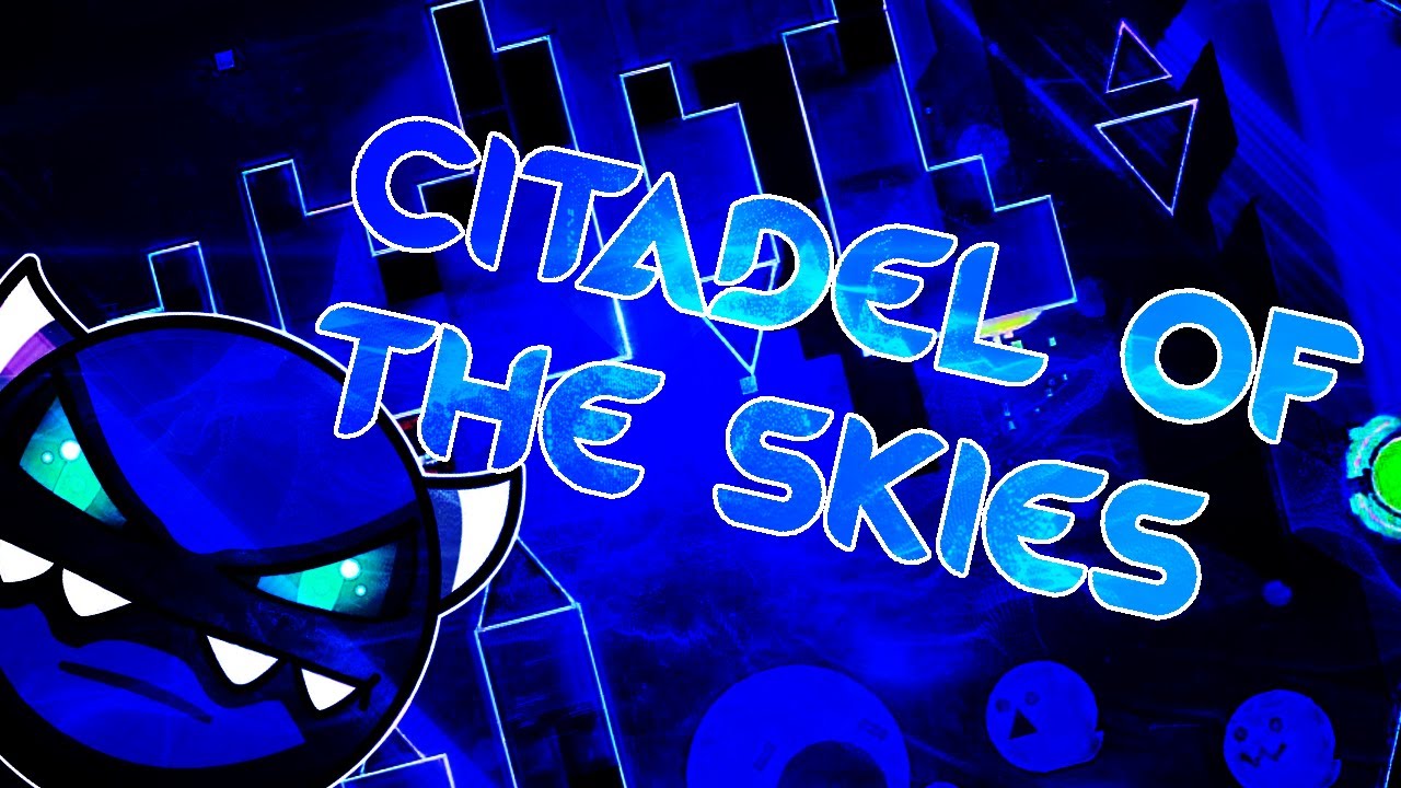 (Medium Demon) Citadel of the Skies by ML500 | Geometry Dash 2.11 ...