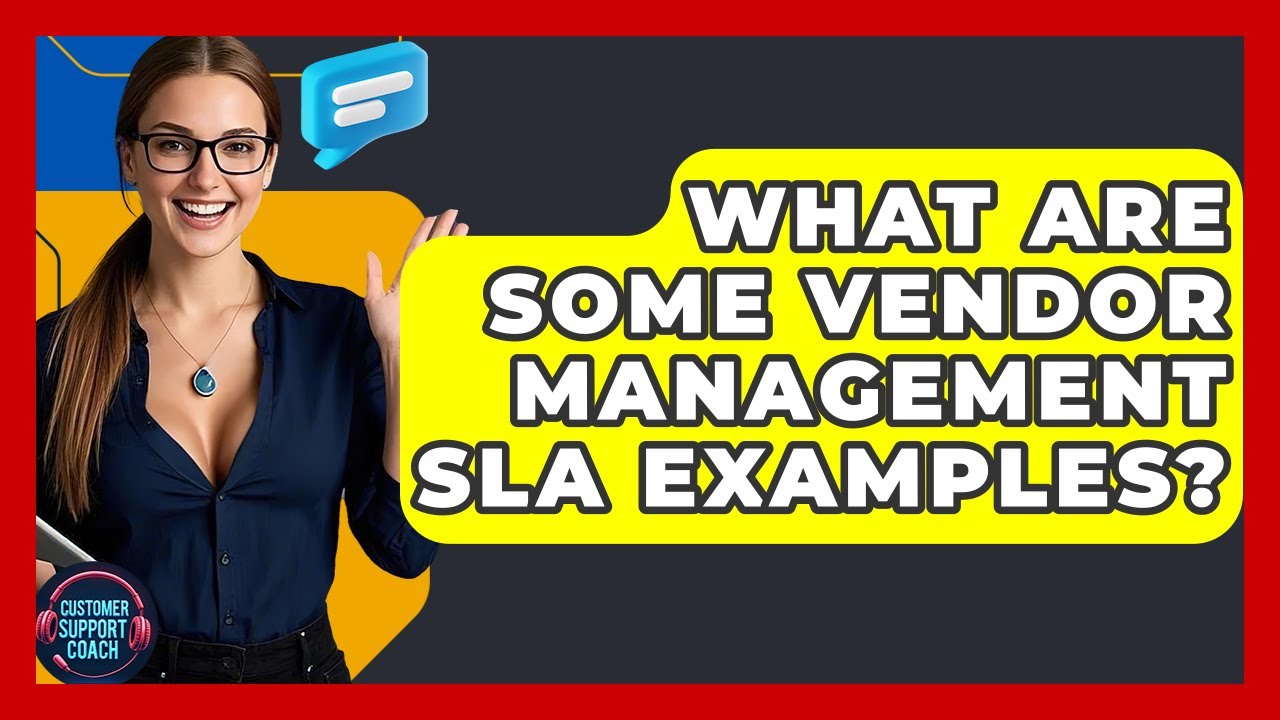 What Are Some Vendor Management SLA Examples? - Customer Support Coach ...