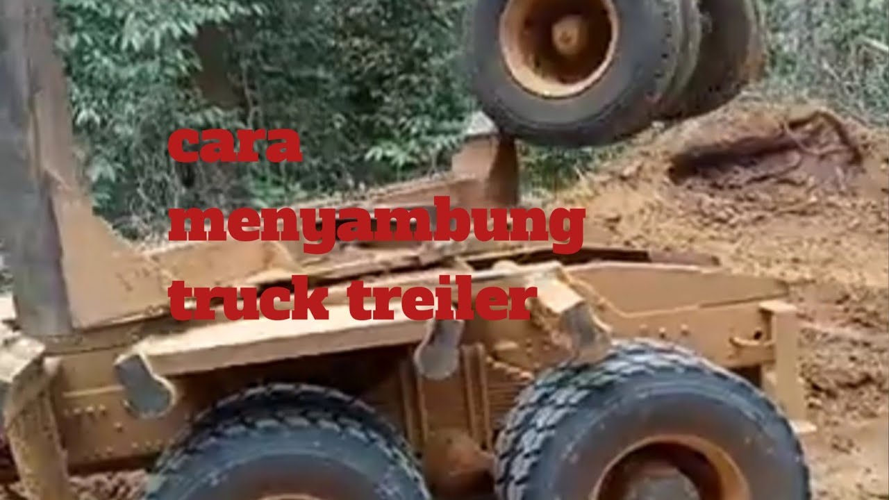 tutorial menyambung gandengan truck kayu balak cara menyambungkan trela ...