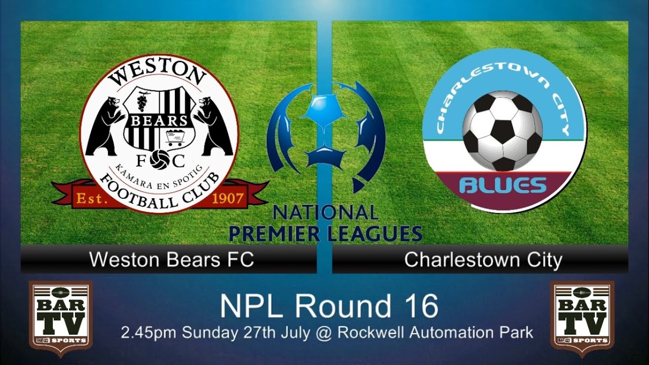 NPL Round 16 - Weston Bears FC v Charlestown City Blues - YouTube