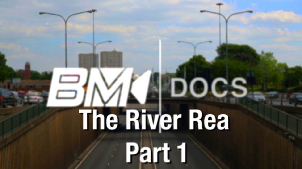 Inside Birmingham - The River Rea (Part 1) - BM | Docs - YouTube