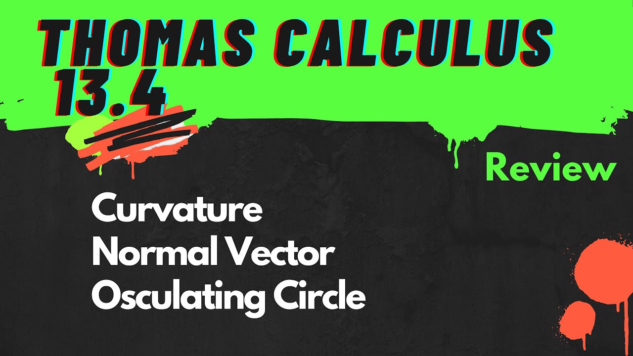 Calculus 2 Thomas 13.4 Review : Curvature, Normal vectors and ...