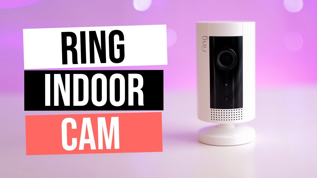 Ring Indoor Cam - Cámara de Seguridad para Interiores - Gadgets Girls ...