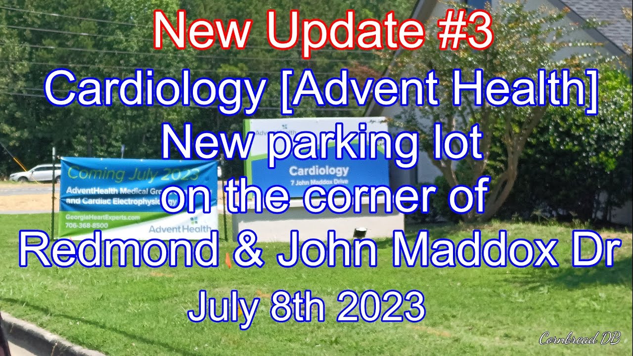 Update #3 Cardiology [Advent Health] New parking lot on the corner on ...