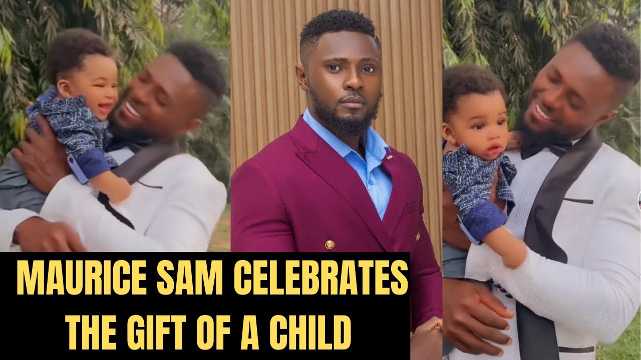 Massive love as Maurice Sam celebrates his Child on children’s day # ...