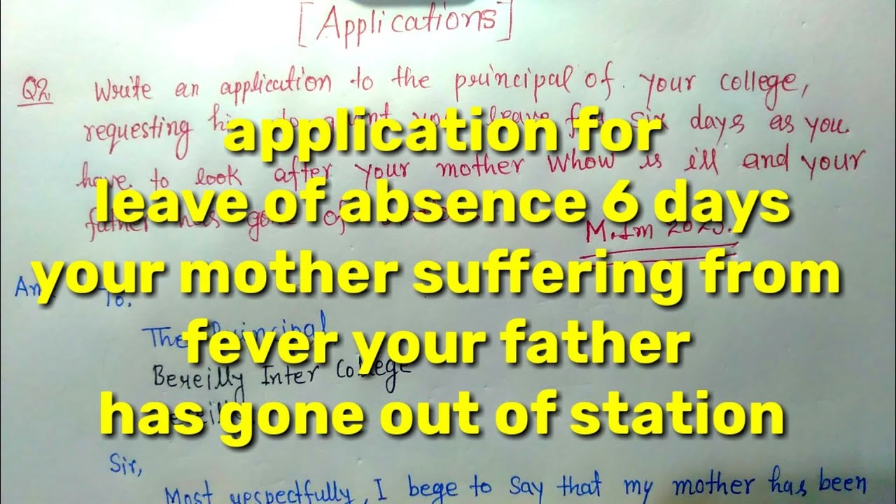 Application for Leave of Absence 6 Days your Mother is ill and your ...
