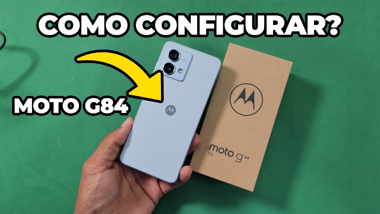 COMO CONFIGURAR O MOTO G84 PELA PRIMEIRA VEZ E CORRETAMENTE - YouTube