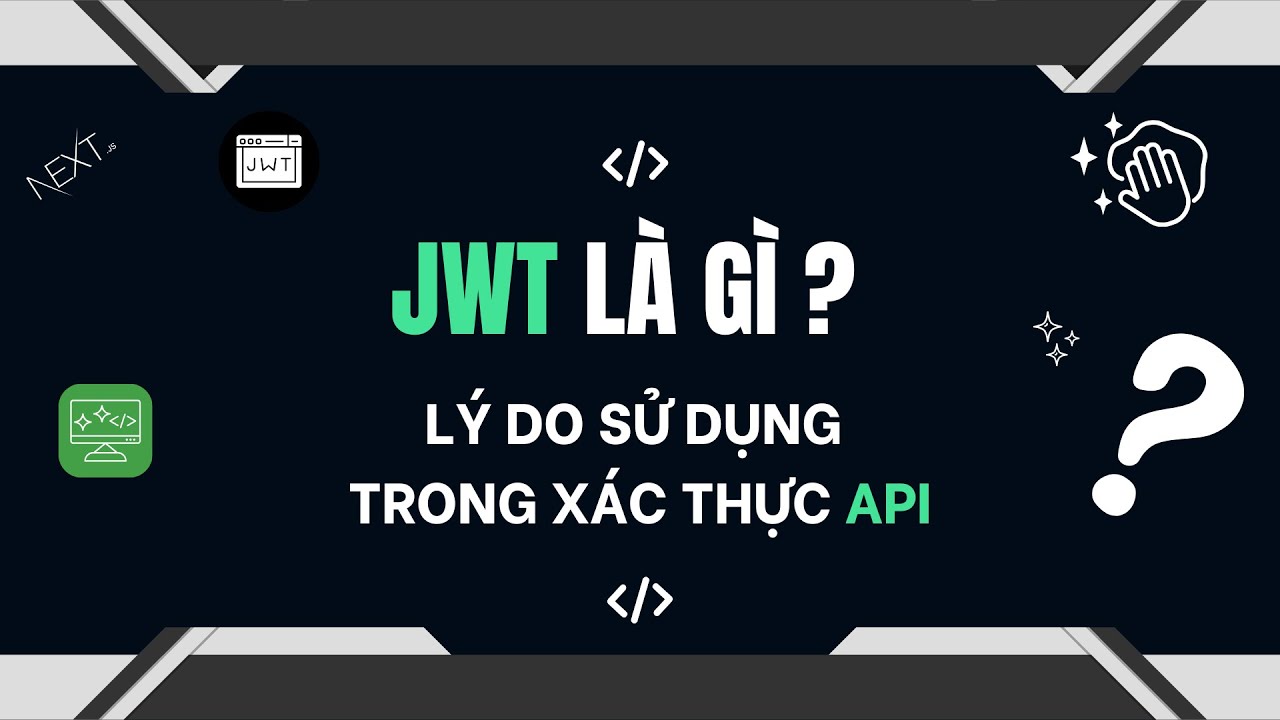 JWT là gì? Cách hoạt động và lý do sử dụng trong xác thực API - YouTube