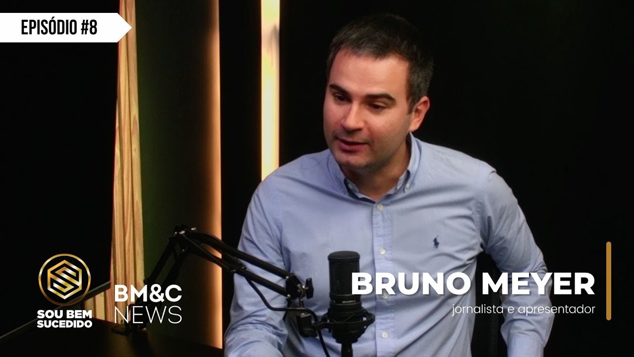 ENTREVISTA COM BRUNO MEYER, JORNALISTA E APRESENTADOR | SOU BEM SUCEDIDO - YouTube