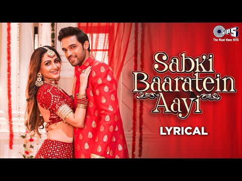 Sabki Baaratein Aayi - Lyrical | Zaara Yesmin | Parth Samthaan | Dev Negi, Seepi Jha | Wedding Song