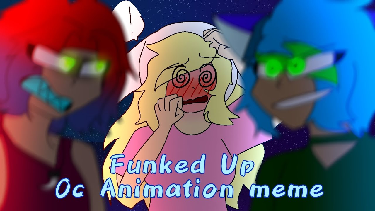 Funked up meme| Flipaclip| Oc Animation Meme - YouTube