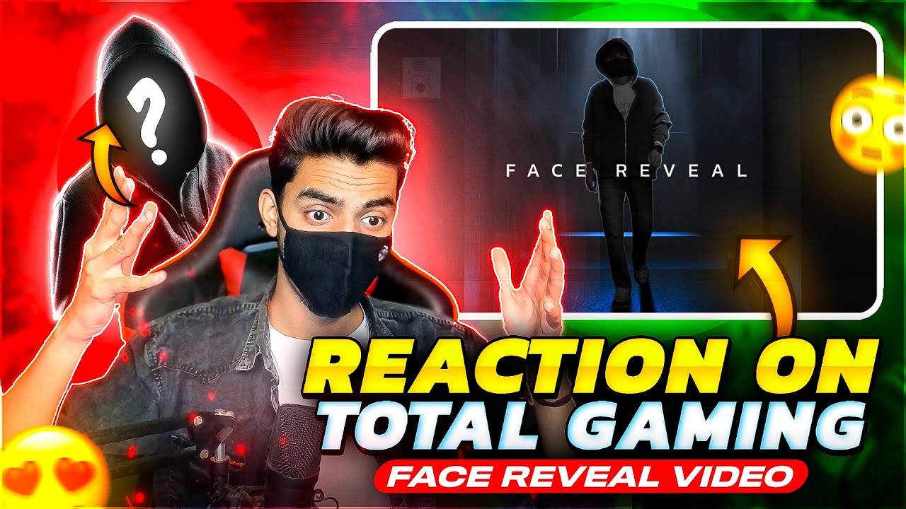 Reaction On Total Gaming Face Reveal Video@TotalGaming093 | Ajjubhai ...