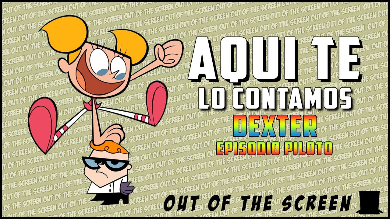 El Laboratorio de Dexter: Episodio Piloto - AQUÍ TE LO CONTAMOS Resumen ...