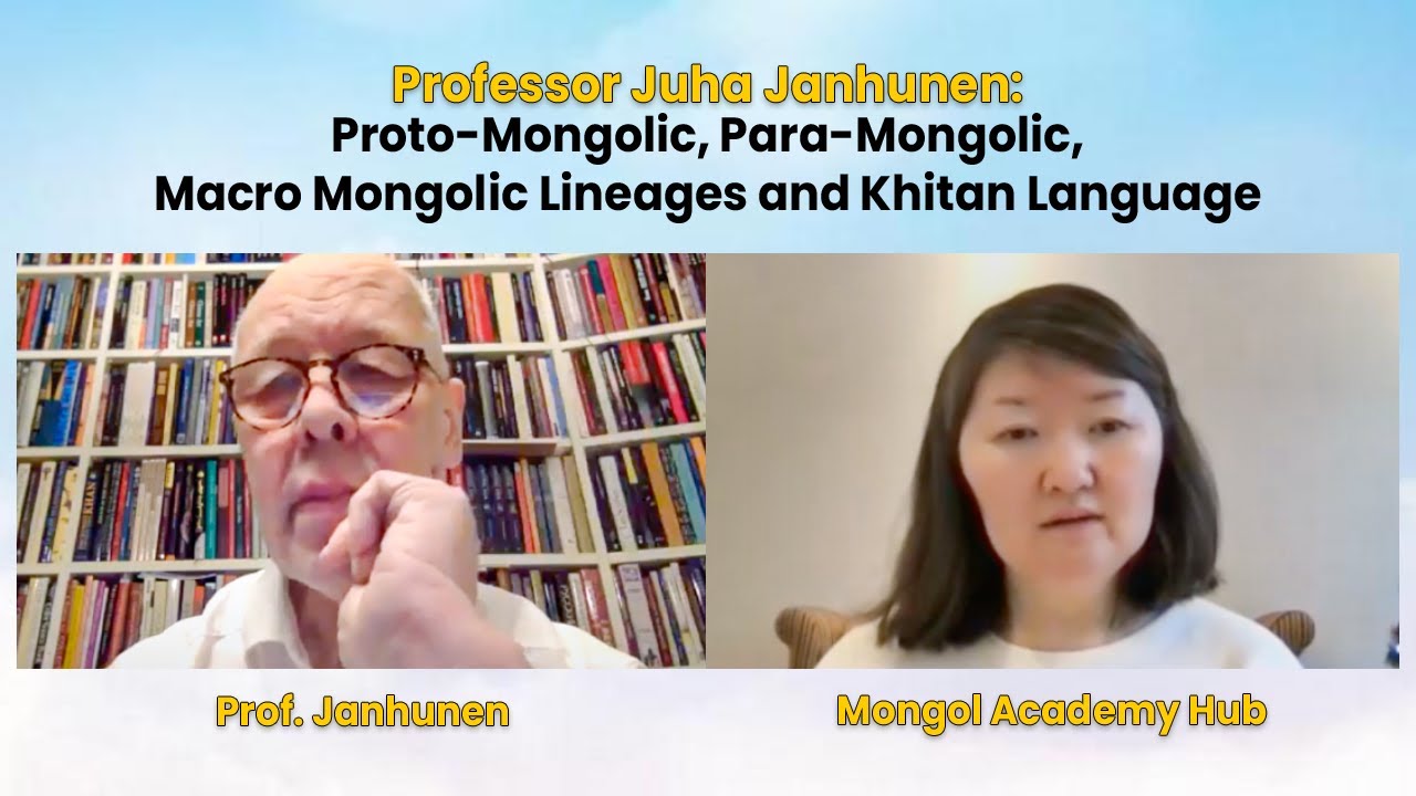 Prof. Juha Janhunen: Proto-Mongolic, Para-Mongolic and Macro-Mongolic ...
