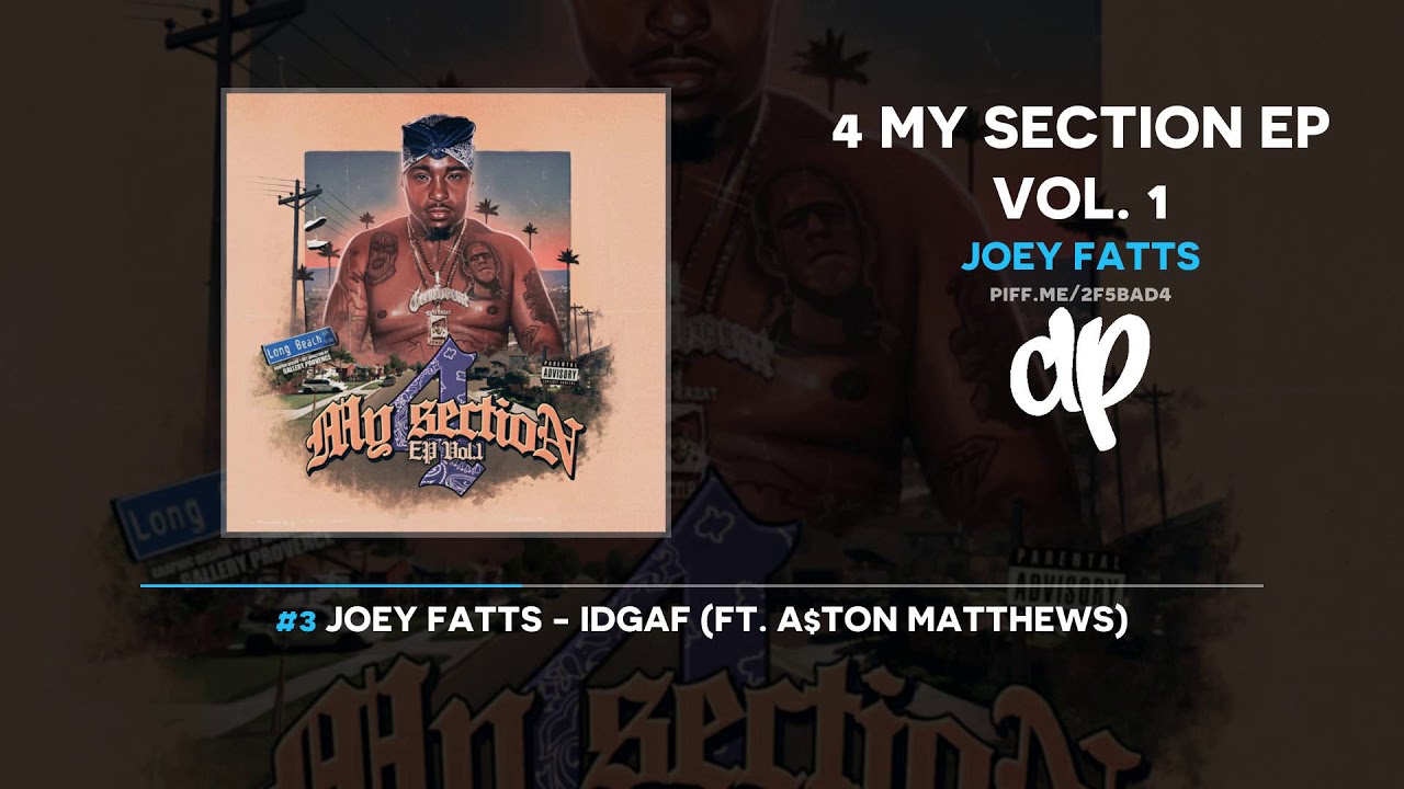 Joey Fatts - 4 My Section Ep Vol. 1 (FULL MIXTAPE) - YouTube