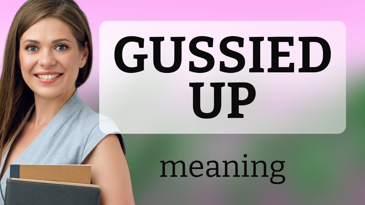 Unraveling Slang: The Story of "Gussied Up" - YouTube