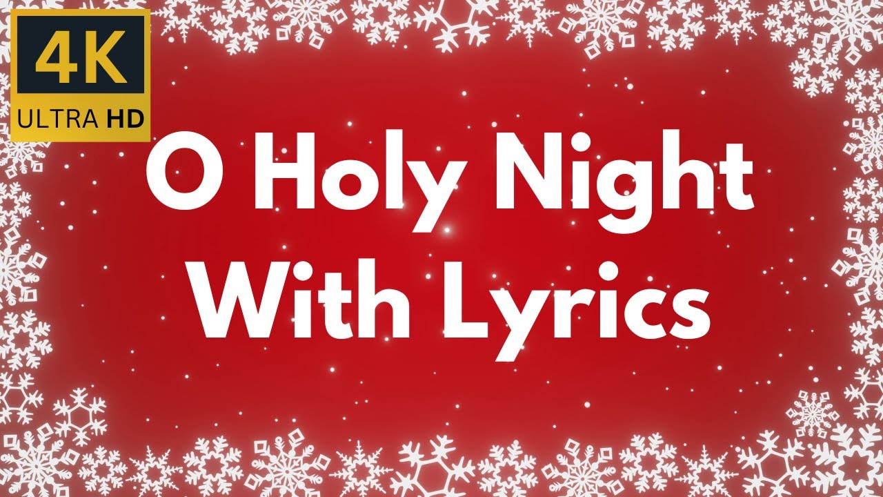 O Holy Night with Lyrics 4K | Christmas Songs and Carols - YouTube