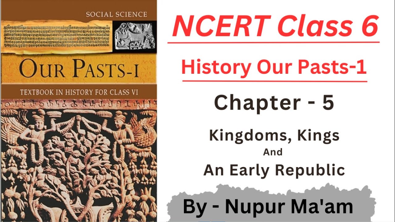 NCERT History l Class-6 l Our Pasts-1 l KINGDOMS, KINGS AND AN EARLY ...