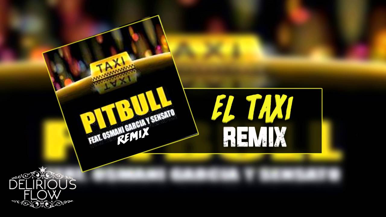 El Boy C Ft Osmani Gracia, Pitbull y Sensato - El Taxi (Official Remix ...