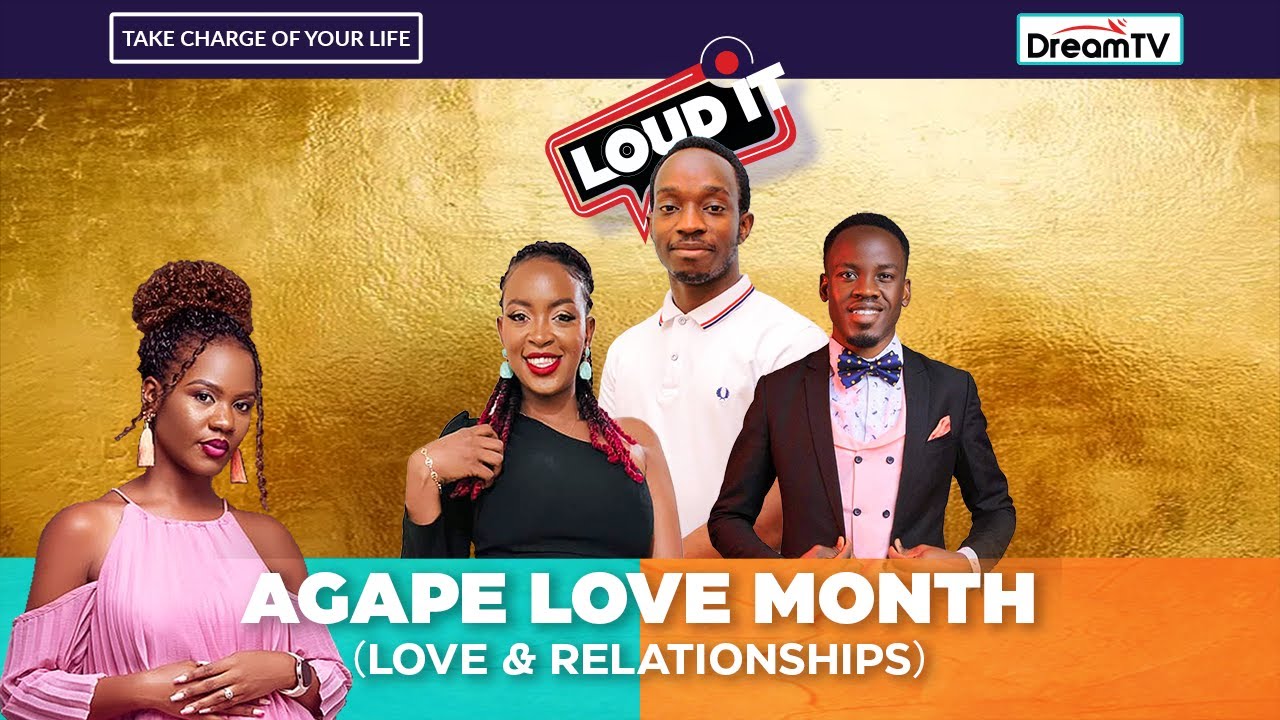 LOUD IT - AGAPE LOVE MONTH E01 - (Love And Relationships) - YouTube