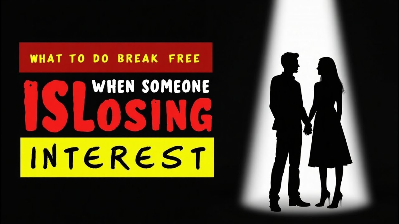 WHAT TO DO WHEN SOME ONE LOSING INTEREST IN U .................../mindset shift/Mindset shift30 ...